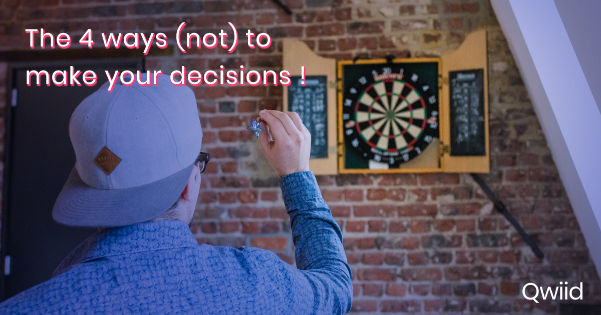 The 4 ways (not) to make your decisions